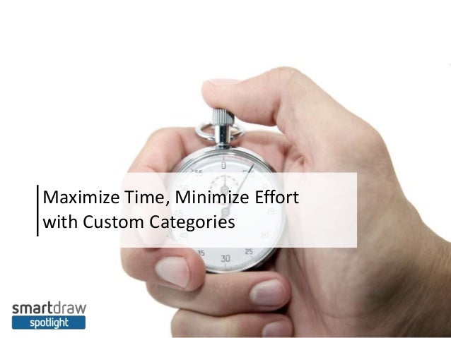 SmartDraw Spotlight Maximize Time Minimize Effort with Custom Categories