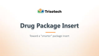 Smart Drug Package Inserts using Clinical Workflows and Decisions | PPT