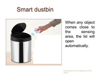 smart dustbin any interseted can learn for knowledge | PPT