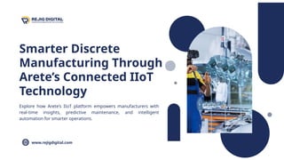 Smarter Discrete Manufacturing Through Arete’s Connected IIoT ...