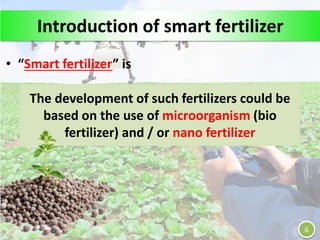 Smart fertilizers in sustainable agriculture | PPTX