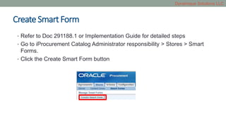Smart forms and information templates in Oracle iProcurement | PPTX
