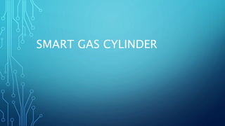 Smart gas cylinder (2).pptx