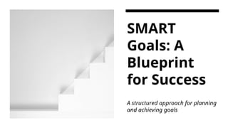 Unlock Ultimate Success with SMART Goals: Your Secret Blueprint! | PPTX