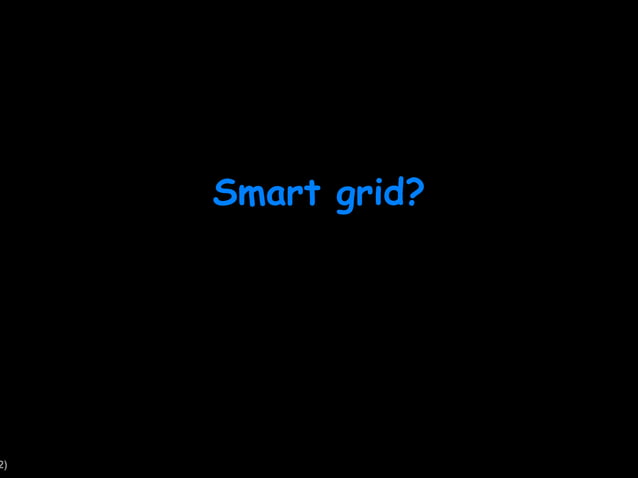 Smart Grid Needs Smart Consumers | PPT