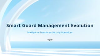 Smart security Guard Management Evolution.pptx