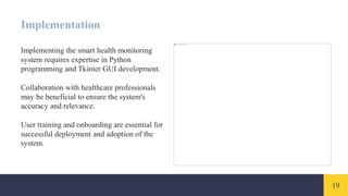 SMART HEALTH MONITORING SYTEM USING PYTHON & TKINTER WITHOUT SENSORS.pptx