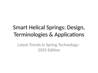 Letest _ Smart_Helical_Springs_PPT_2025.pptx