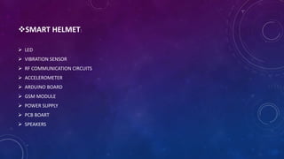 TITLE : SMART HELMET USING ARDUINO BY SUBASH | PPTX