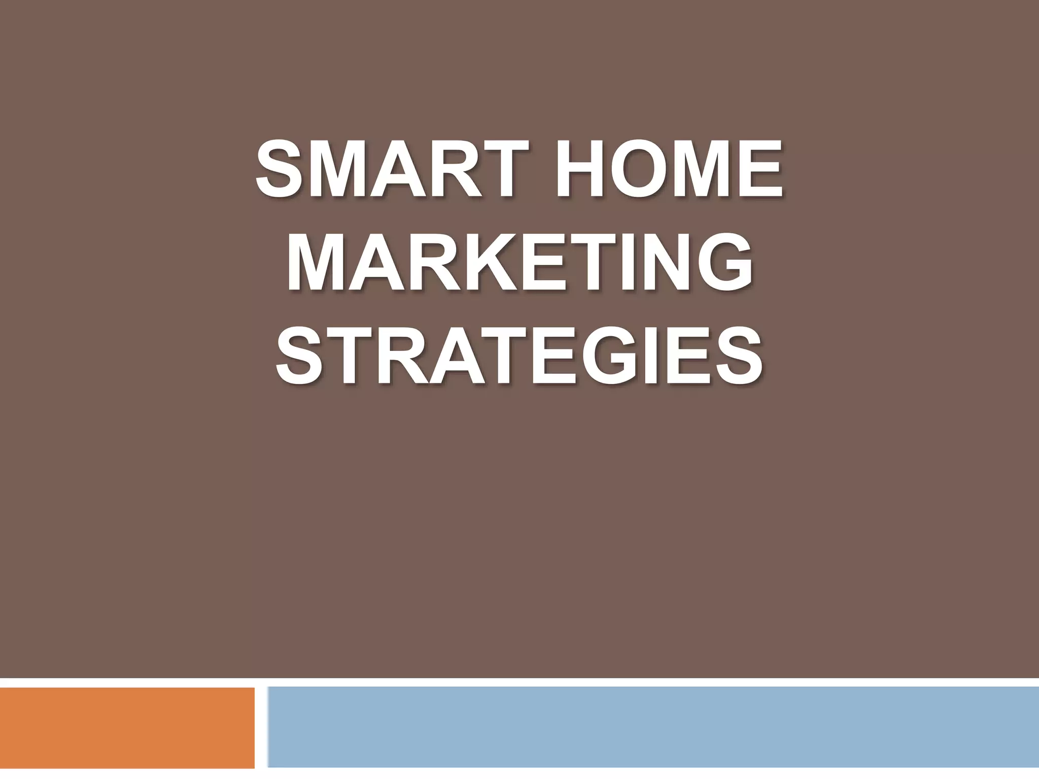 Smart home marketing strategies | PPTX