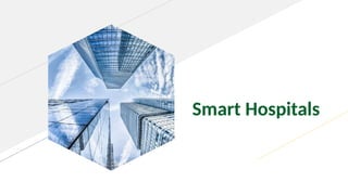 role of smart hospital in health care industry | PPTX