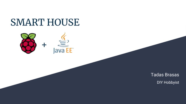 Smart House Based on Raspberry PI + Java EE by Tadas Brasas | PPTX