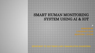 Smart Human Monitoring System using AI & IoT.pptx