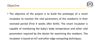 SMART INCUBATOR FOR INFANT MONITORING.pptx