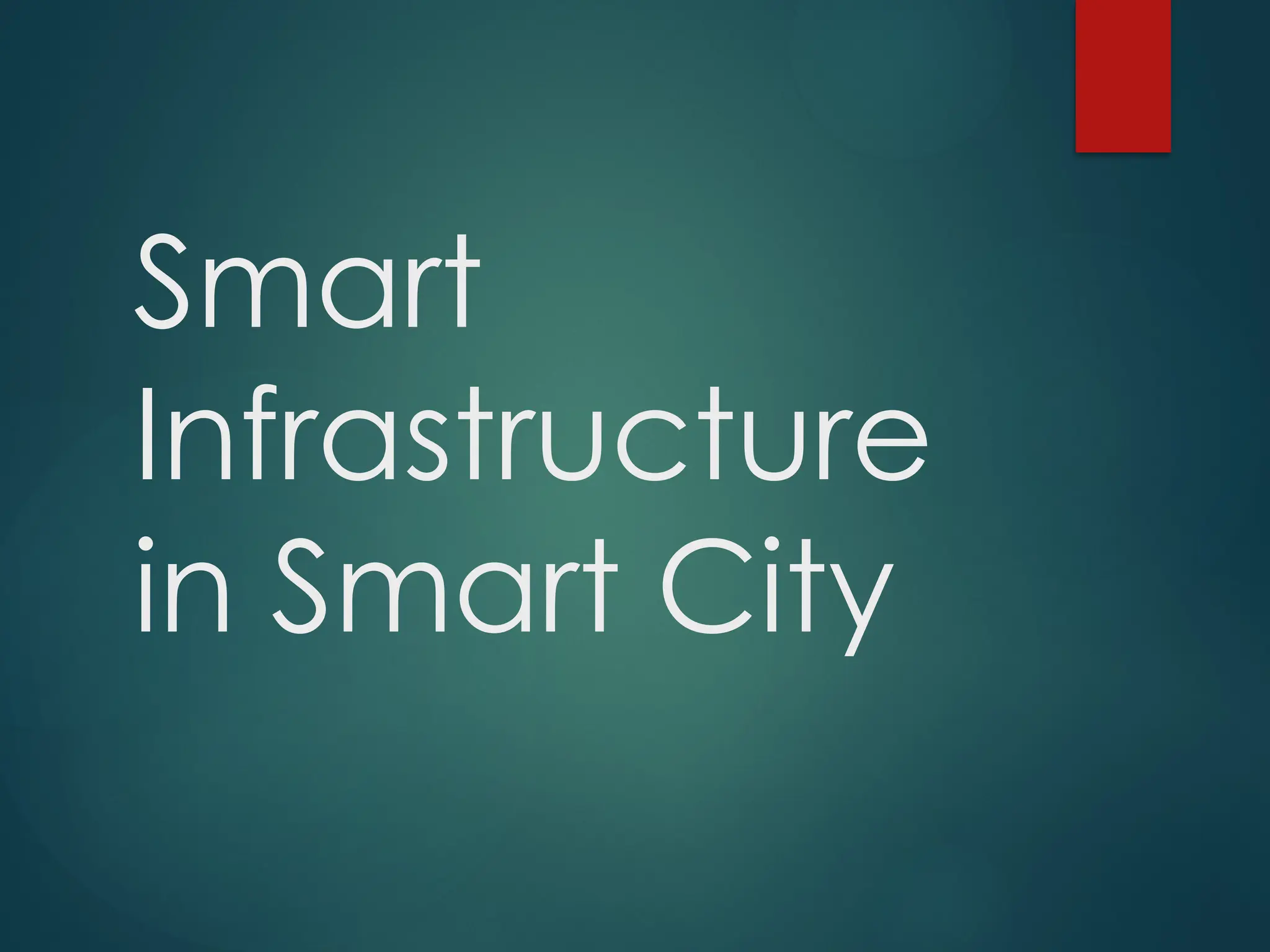 Smart Infrastructure in Smart City: The Backbone of Urban Innovation | PPT
