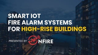 NFire Smart IoT Fire Alarm System for high rise buildings | PPT