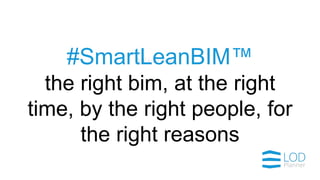 Smart Lean BIM fights Evil BIM | PPT