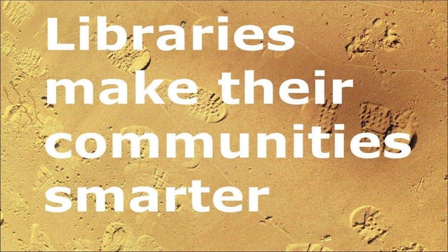 Smart libraries create smart communities | PPT