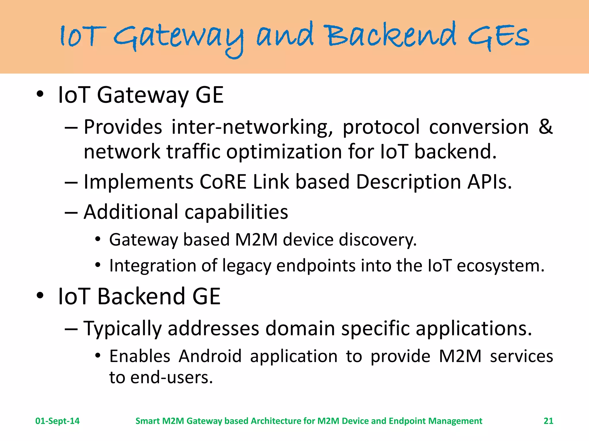 Smart M2M gateway based architecture for m2m device and endpoint ...