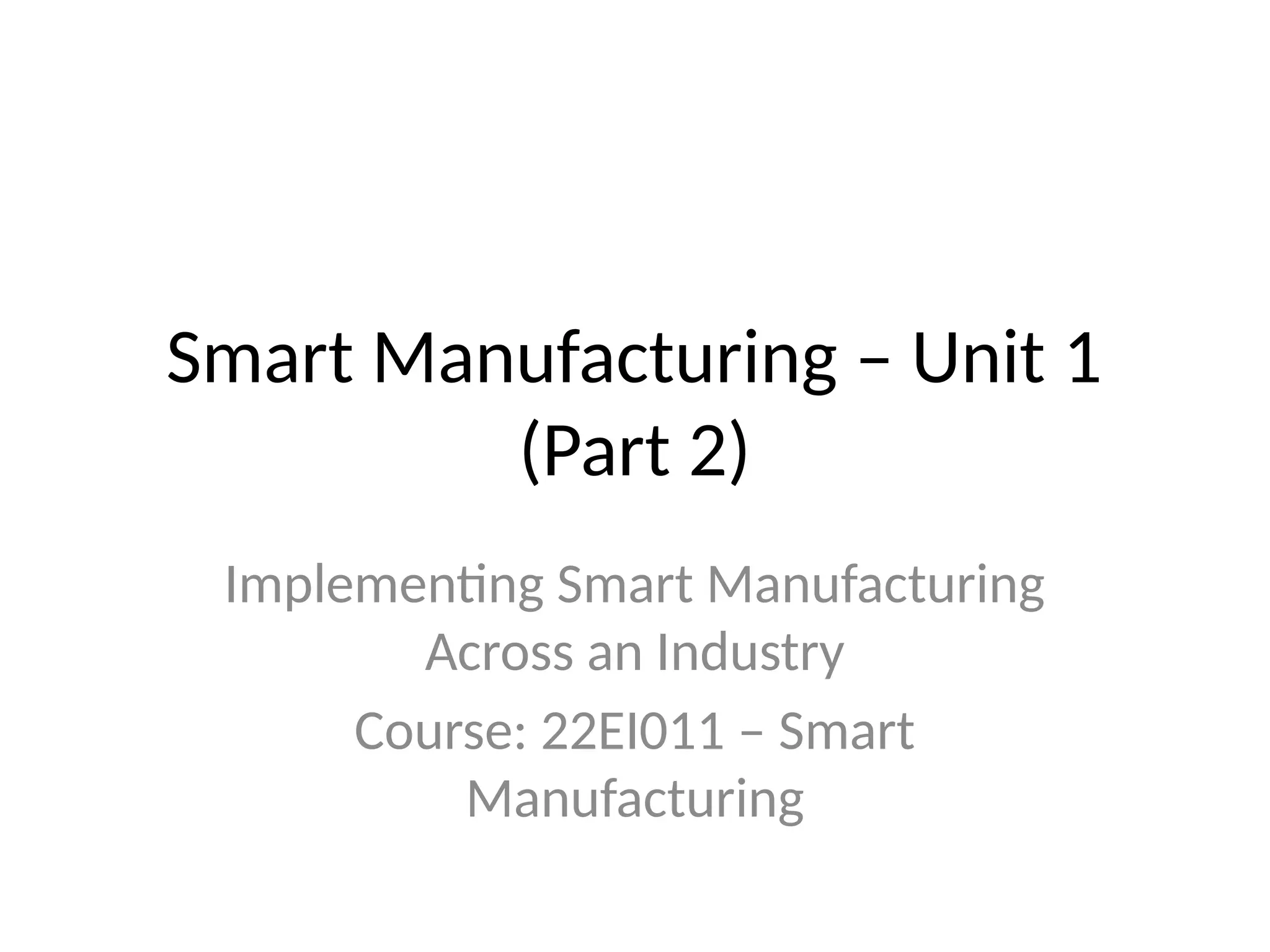 Smart_Manufacturing_Unit1_Part2_PPT.pptx