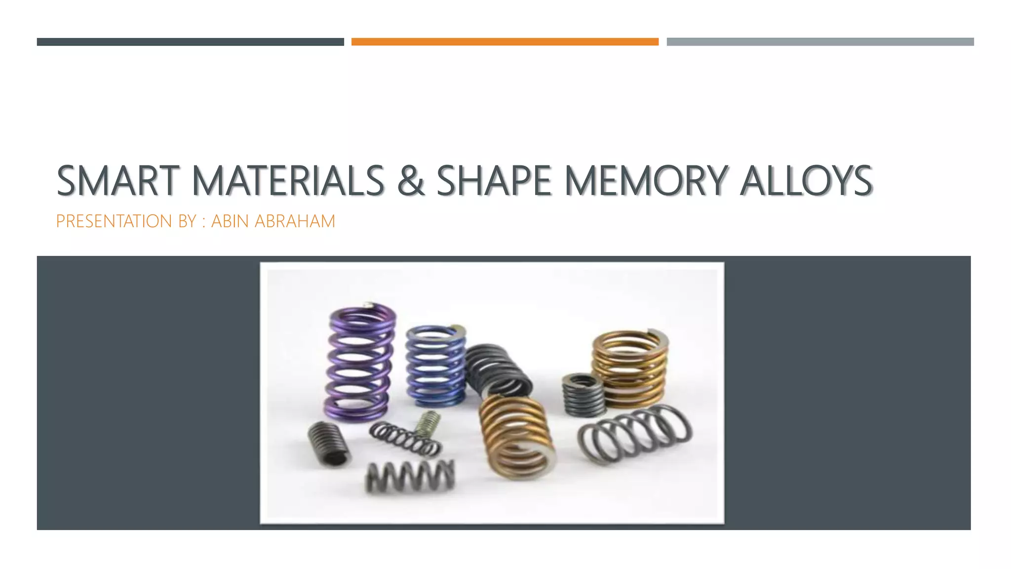 Smart materials & shape memory alloys | ABIN ABRAHAM | PPTX