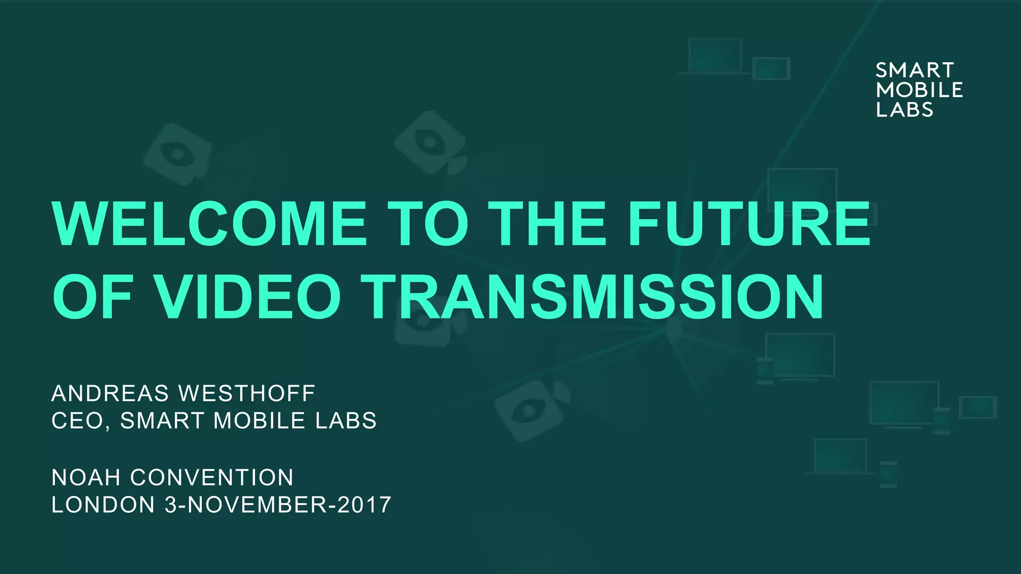 Smart Mobile Labs - NOAH17 London | PPT