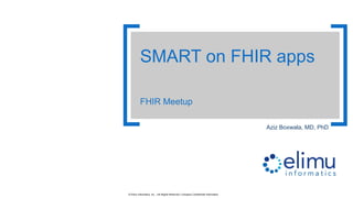 Aziz Boxwala, MD, Ph.D. SMART-on-FHIR specification & Sapphire demo. | PPT