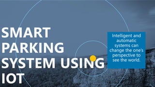 Smart parking system using IOT | PPT