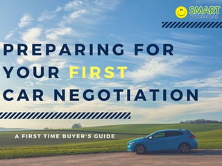 SMART Payment Plan Presents: Preparing For Your First Car Negotiation | PDF