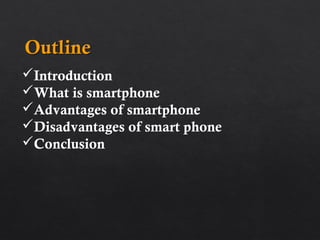 Smartphone and how they affect our lives | PPT