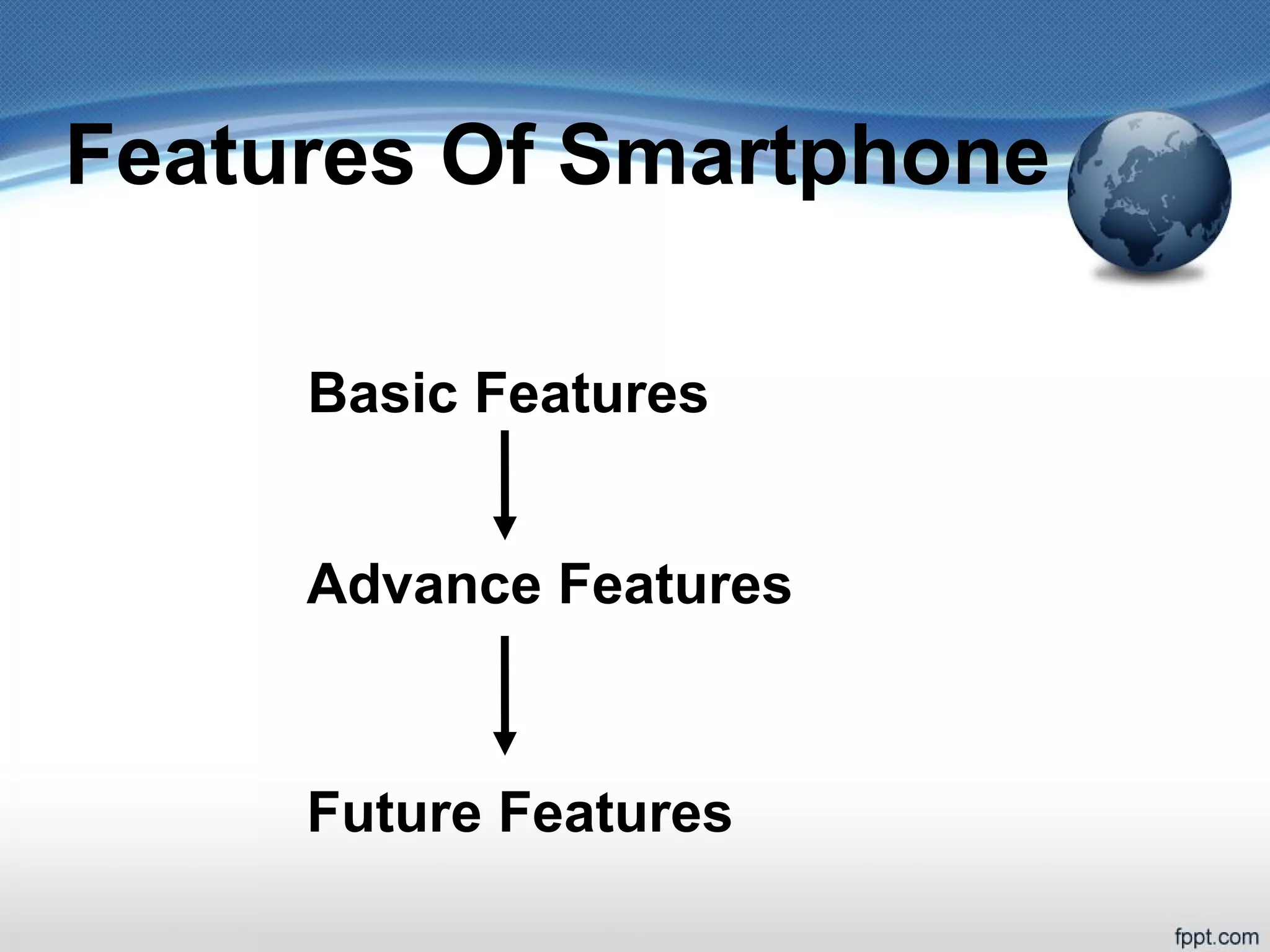 Smartphone and its features | PPT
