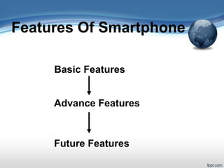 Smartphone and its features | PPT
