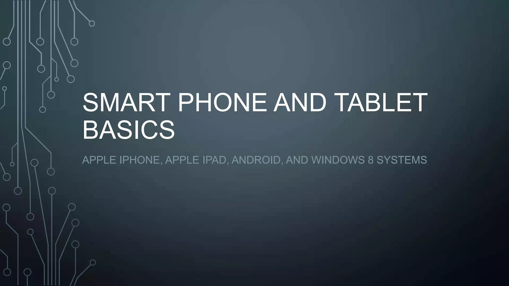 Smart phone and tablet basics | PPTX