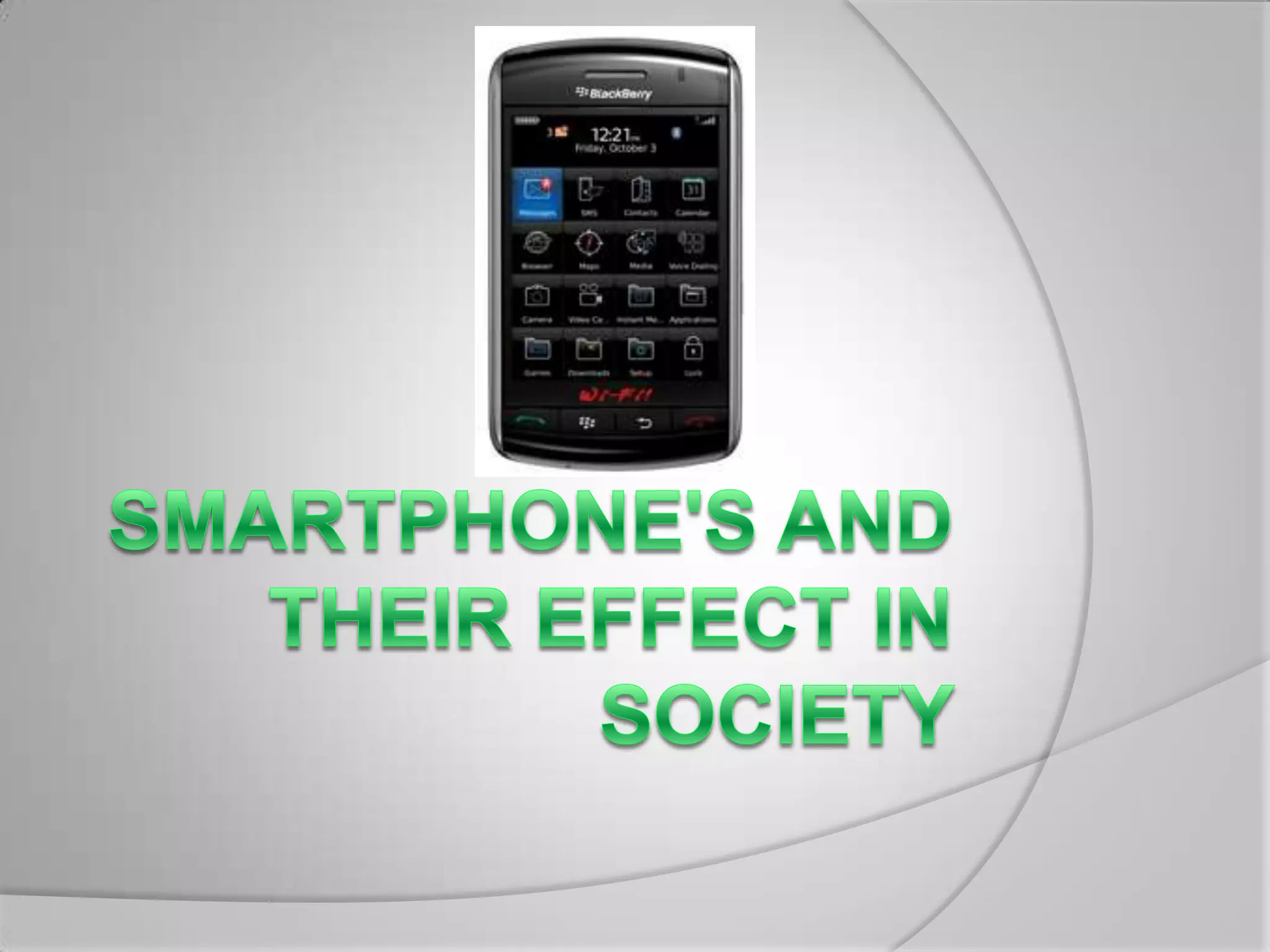Smartphone's and their effect in society | PPTX