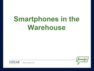 Smartphones in the Warehouse | PPTX