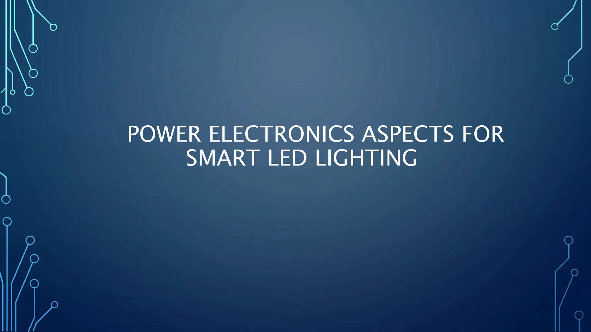 SMART POWER ELECRONICS FOR LED LIGHTS APPLICATION.pptx