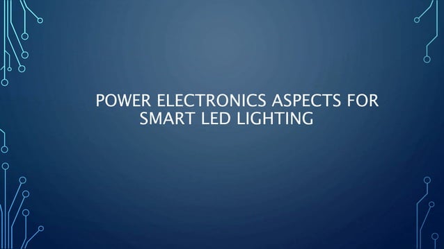 SMART POWER ELECRONICS FOR LED LIGHTS APPLICATION.pptx