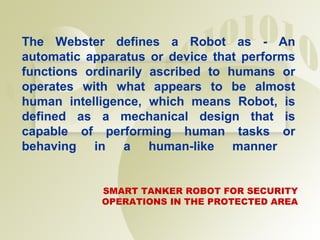 Smart tanker robot for security operations in the protected area with ...