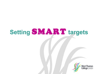 SMART target setting for West Thames College students | PPT