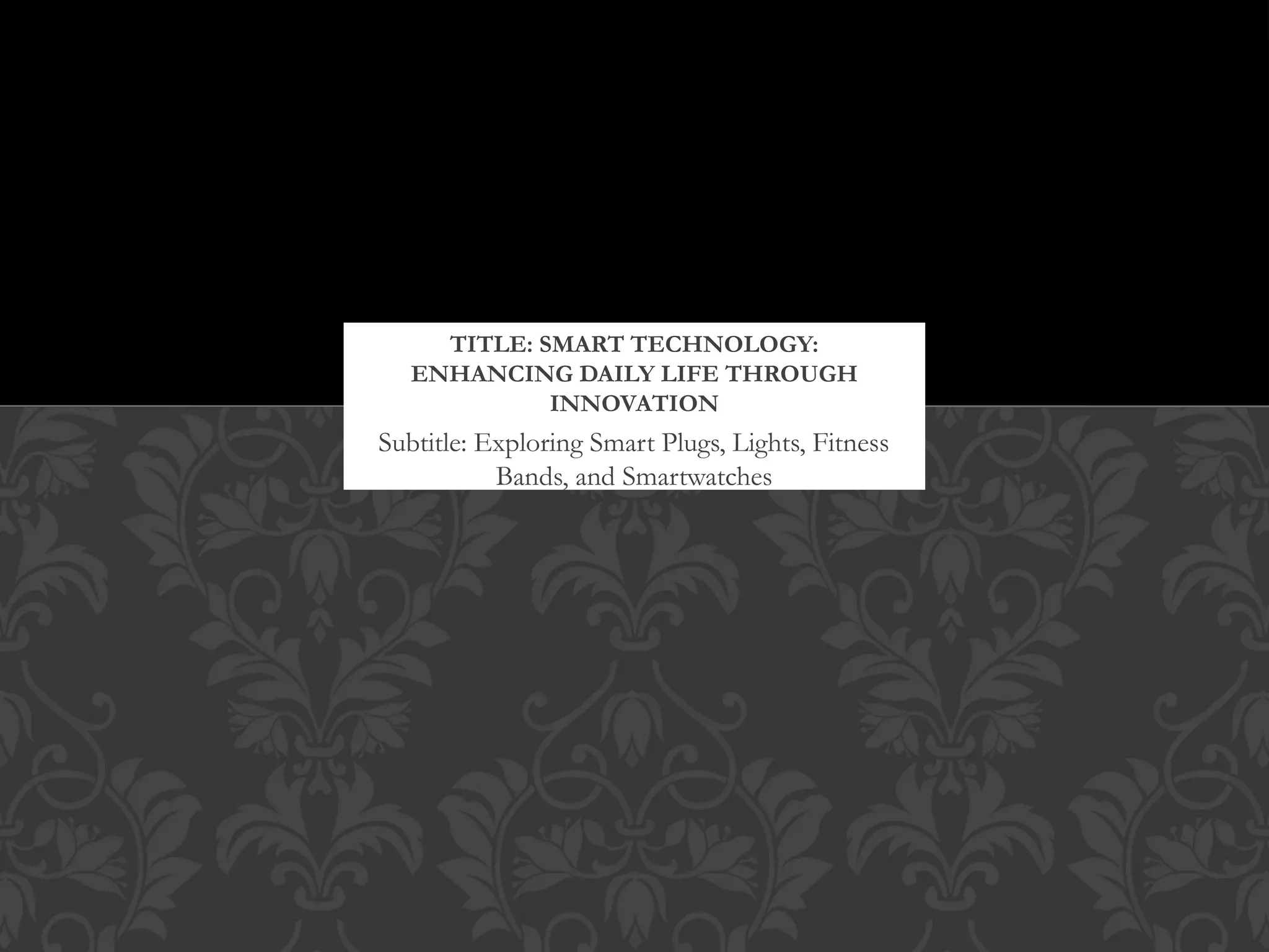 Smart Technology: Revolutionizing Everyday Life | PPTX