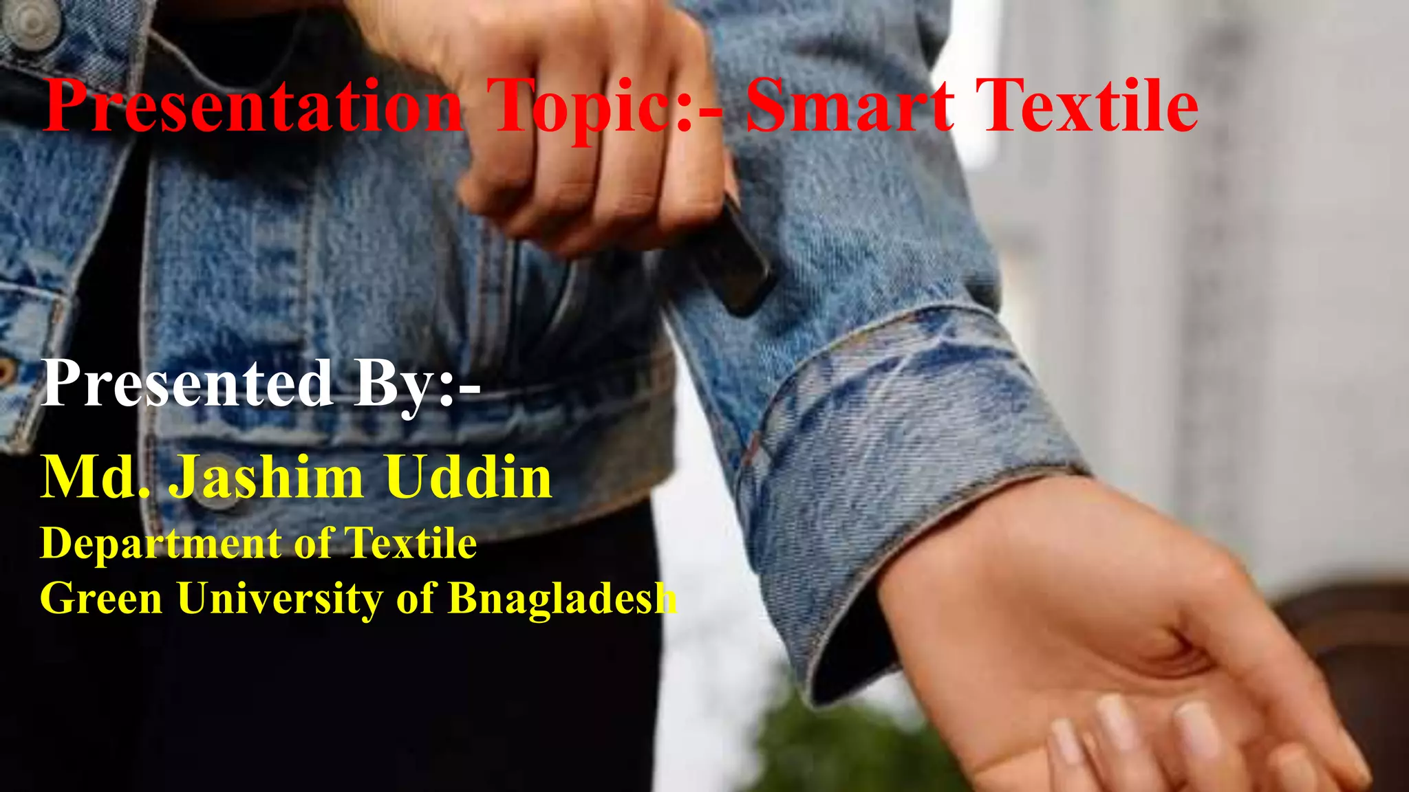 Presentation Topic:- Smart Textile | PPTX