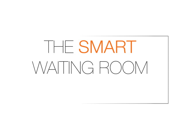 Smart waiting room presentation | PPT