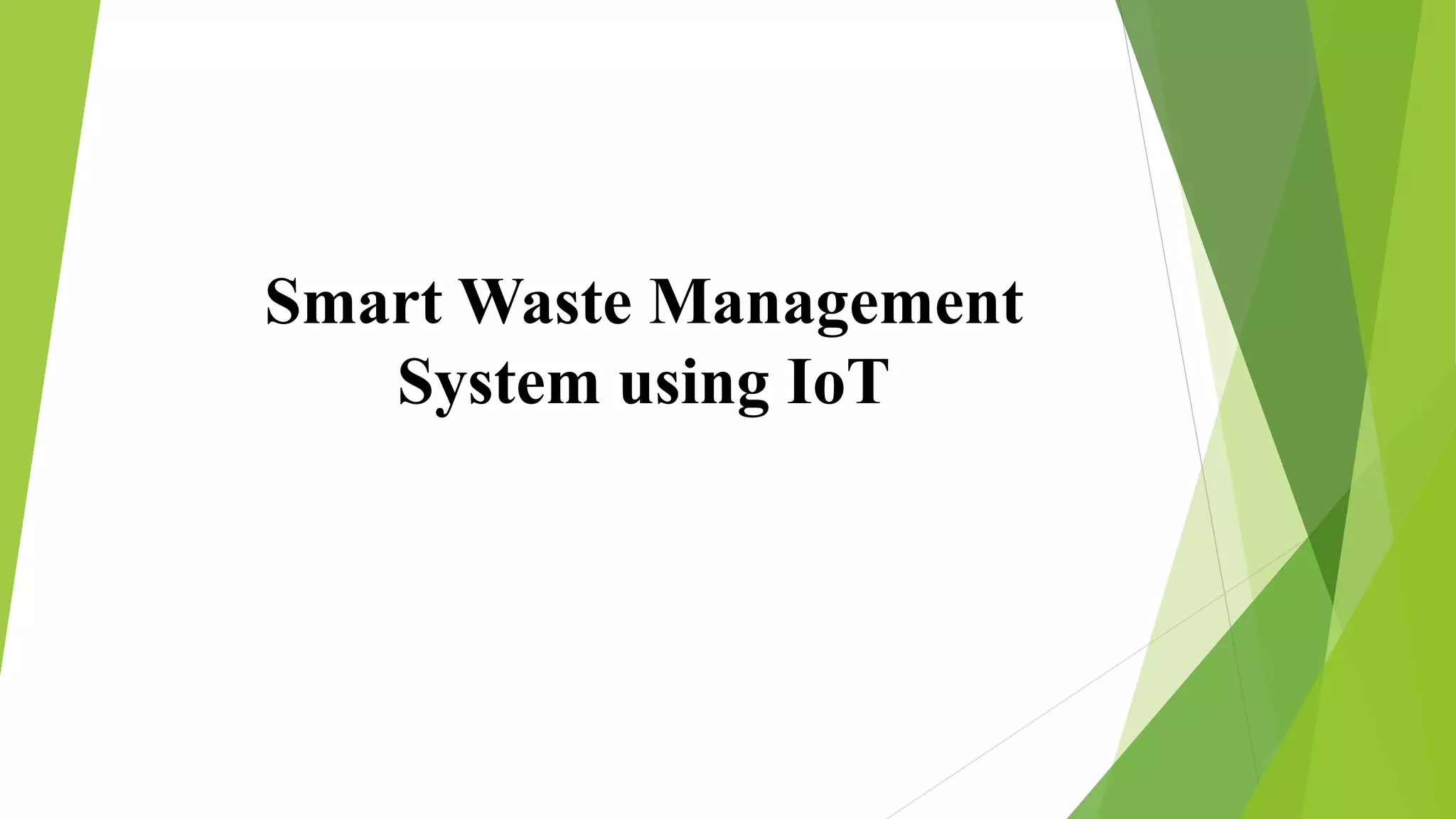 Smart waste management using IoT | PPTX