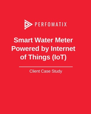 Smart Water Meter Powered by Internet of Things [Client Case Study] | PDF