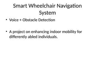 Final Version of the Smart Wheelchair Project PPT | PPTX