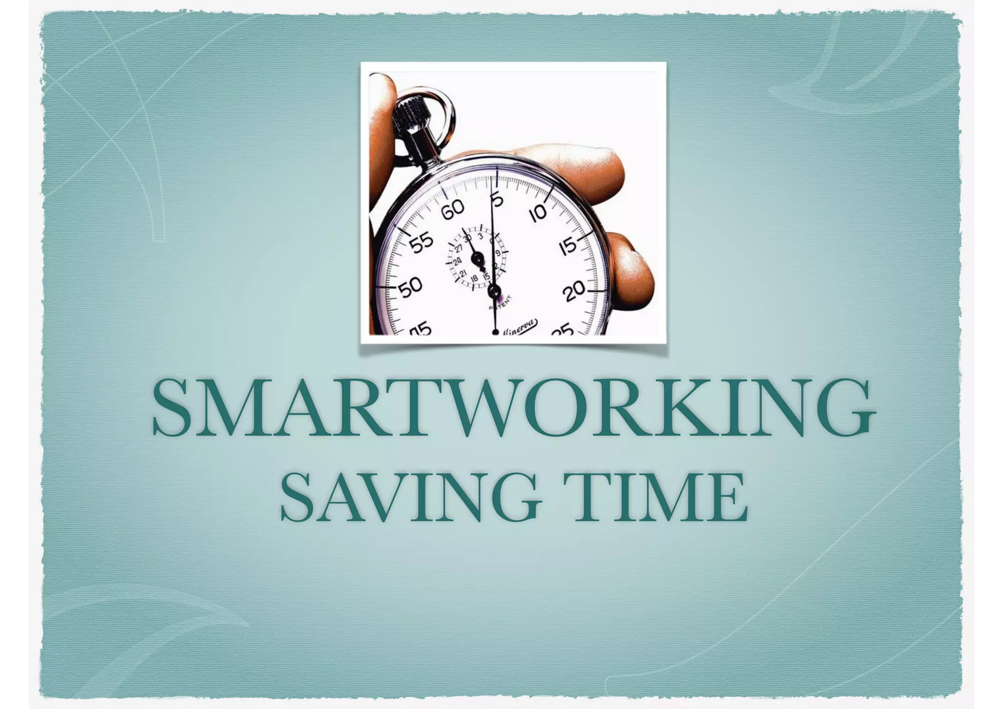 SmartWorking saving time | PPT