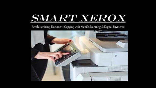 SMART XEROX.pptxxxxxxxxxx...,............. | PPT
