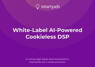 White-Label AI-Powered Cookieless DSP | PPT
