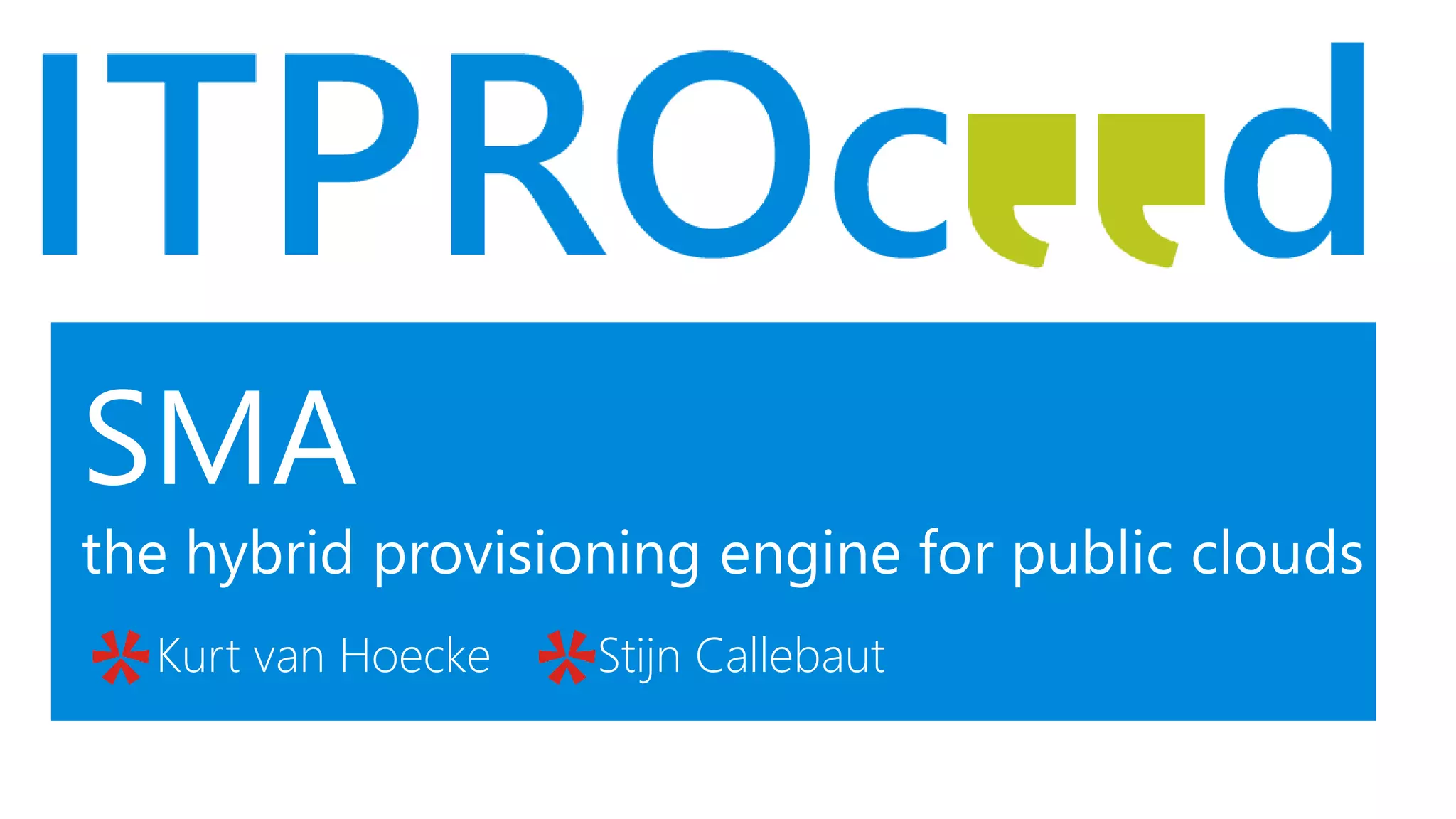 Sma, the hybrid provisioning engine for public clouds | PPT