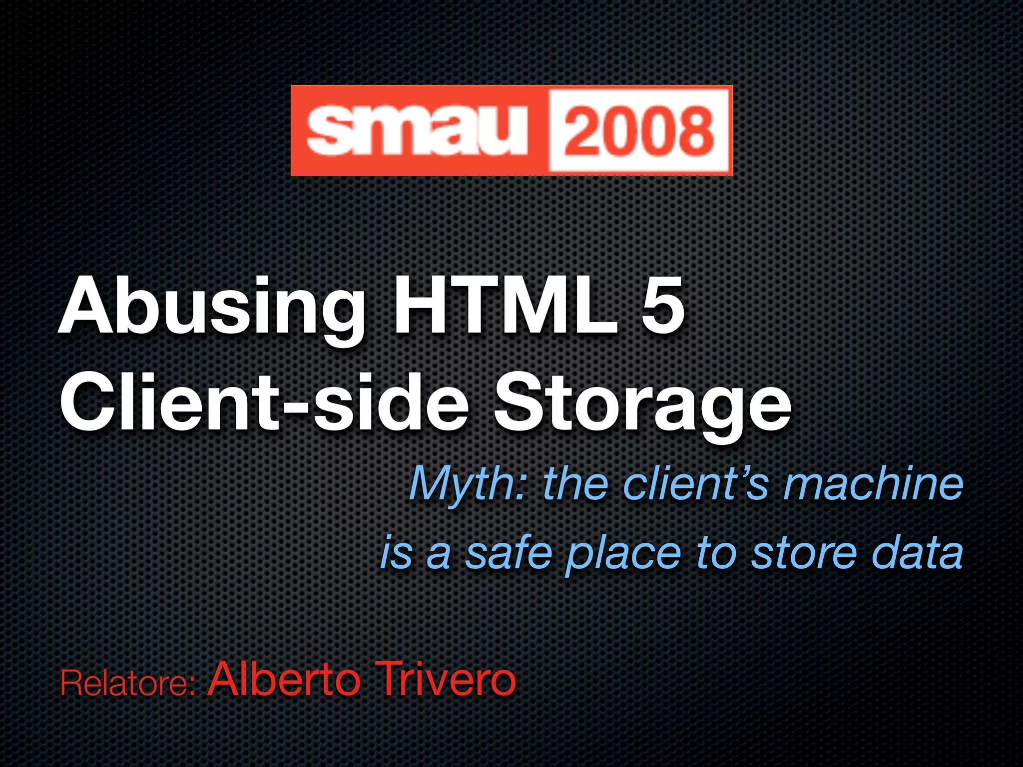 Abusing Html 5 Client Side Storage Ppt